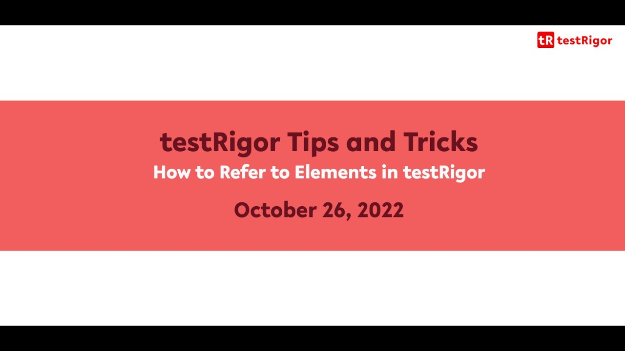 Tips & Tricks - How to Refer to Elements in testRigor - testRigor AI ...